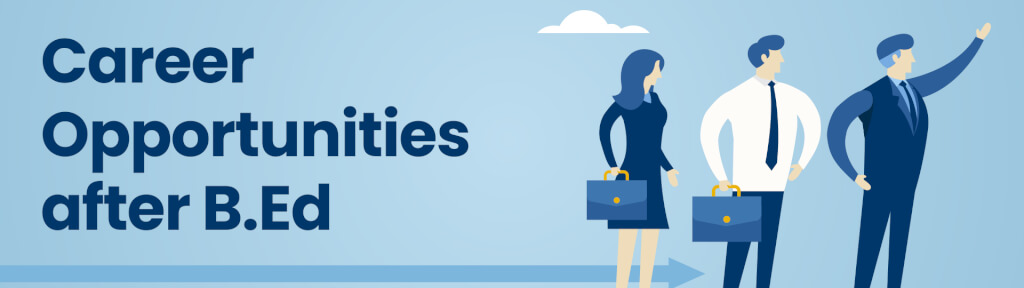 Career Opportunities after B.Ed in 2024